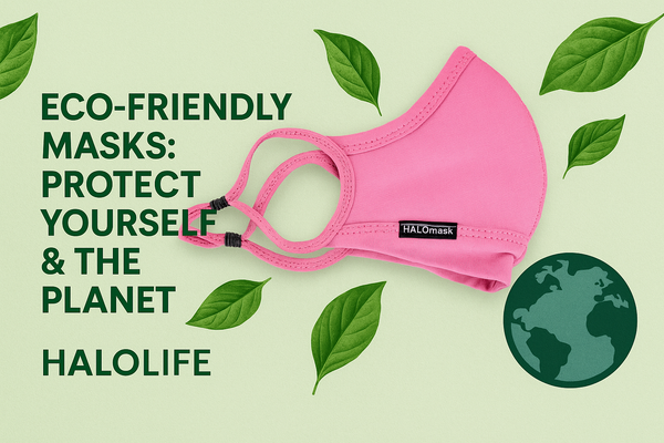 Eco-Friendly Masks: Protect Yourself and the Planet—Halolife’s Approac ...