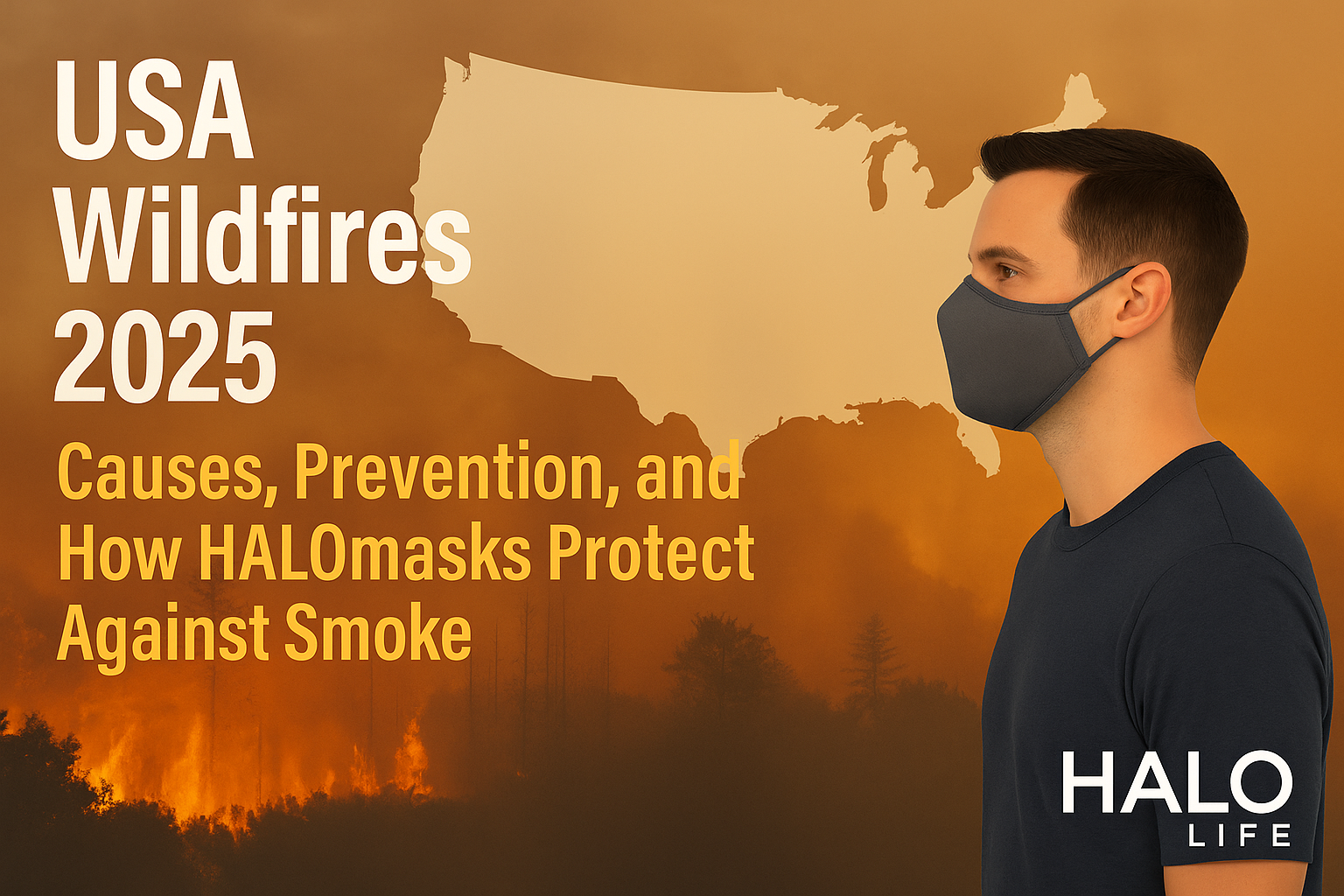 USA Wildfires 2025: Causes, Prevention, and How HALOmasks Protect Agai ...